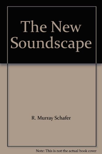 The New Soundscape: R. Murray Schafer: 9780911320916: Amazon.com: Books