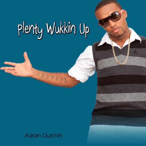 Play Plenty Wukkin Up by Adrian Dutchin on Amazon Music