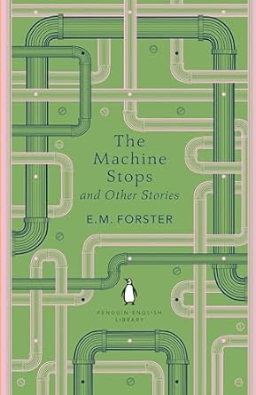The Machine Stops and Other Stories (The Penguin English Library): E.M ...