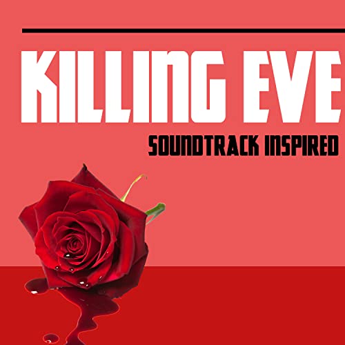 Play Killing Eve (Soundtrack Inspired) by VARIOUS ARTISTS on Amazon Music