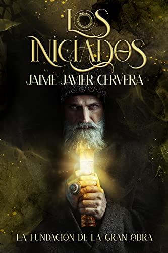 LOS INICIADOS: La fundación de la Gran Obra eBook : Javier Cervera ...