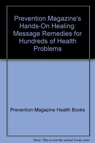 Prevention Magazine's Hands on Healing: Prevention Magazine Editors ...
