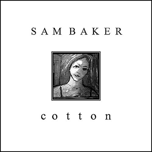 Play c o t t o n by Sam Baker on Amazon Music