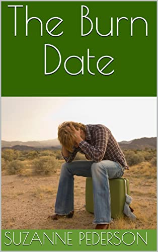 The Burn Date: A close proximity, small town romance. - Kindle edition by Pederson, Suzanne ...