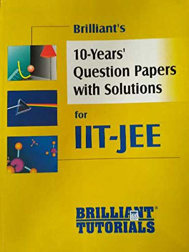 Brilliant Tutorials 10 Years Question Paper with Solutions for IIT-JEE ...