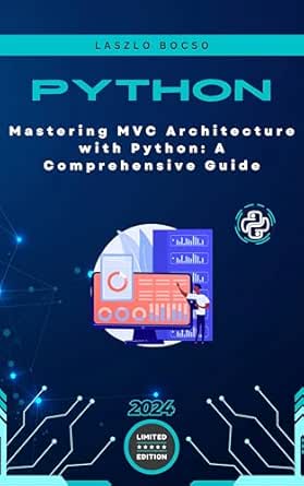 Mastering MVC Architecture with Python: A Comprehensive Guide , Bocso, Laszlo, eBook - Amazon.com