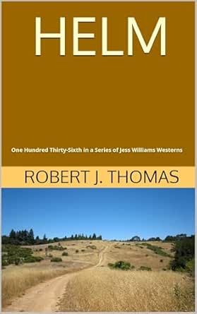 HELM: One Hundred Thirty-Sixth in a Series of Jess Williams Westerns (A ...