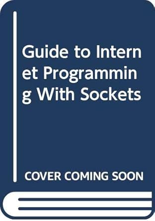 Guide to Internet Programming with Sockets: Tim Moors: 9780387954585 ...