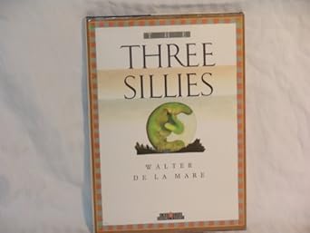 The Three Sillies (Classic Short Stories): De LA Mare, Walter ...