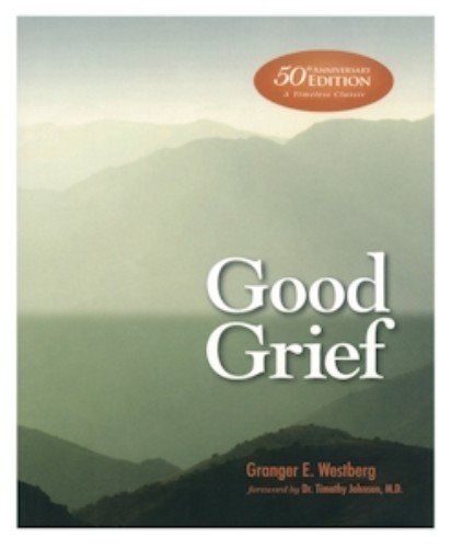 Good Grief by Granger E Westberg 50th Anniversary Edition A Timeless ...