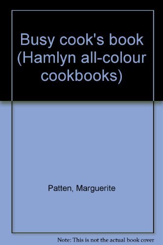 Busy cook's book (Hamlyn all-colour cookbooks): Marguerite Patten ...