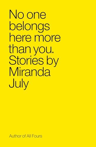 No One Belongs Here More Than You : July, Miranda: Amazon.de: Bücher