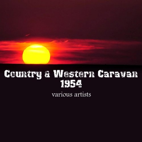 Amazon MusicでVARIOUS ARTISTSのCountry & Western Caravan 1954を再生する