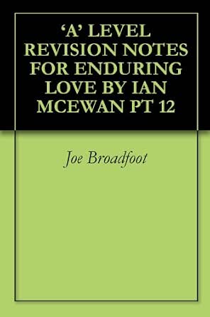 Amazon.com: ‘A’ LEVEL REVISION NOTES FOR ENDURING LOVE BY IAN MCEWAN PT ...
