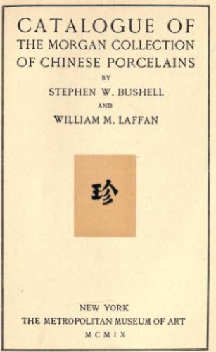 Catalogue of the Morgan Collection of Chinese porcelains - Kindle ...