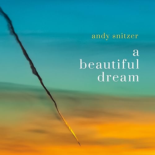 Play A Beautiful Dream by Andy Snitzer on Amazon Music