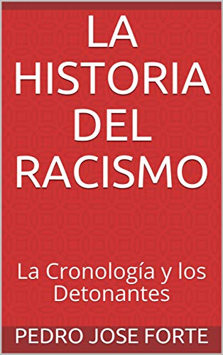 La Historia del Racismo: La Cronología y los Detonantes (Spanish ...