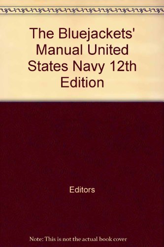 The Bluejackets' Manual United States Navy 12th Edition: Editors ...