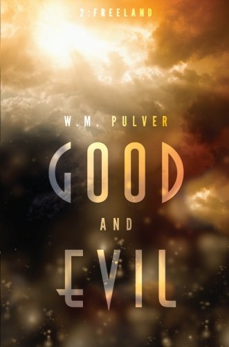 Good and Evil: Part Two: William Pulver: 9781616634513: Amazon.com: Books