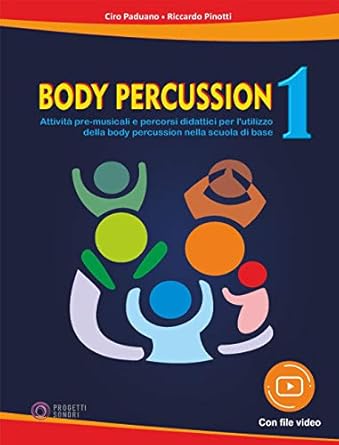 Body Percussion. Con File Audio E Video in Streaming. Vol. 1 : Paduano ...