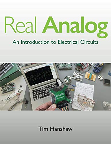 Real Analog: An Introduction to Electrical Circuits (Textbook): Hanshaw ...