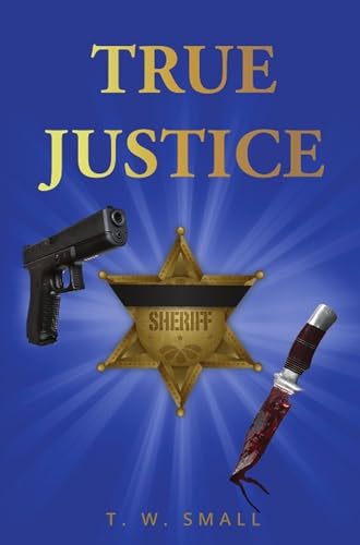 Amazon.com: True Justice (Judge Small's Justice Trilogy - Series Number ...