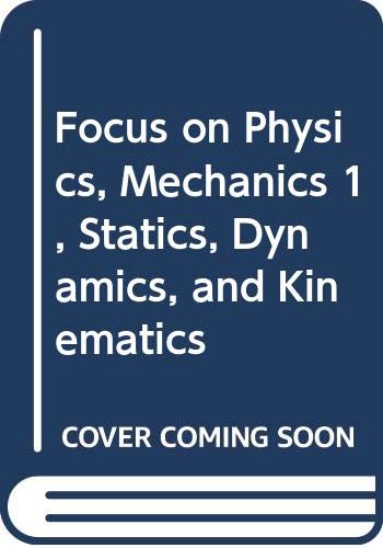 Buy Focus on Physics, Mechanics 1, Statics, Dynamics, and Kinematics Book Online at Low Prices ...