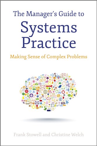The Manager's Guide to Systems Practice: Making Sense of Complex ...