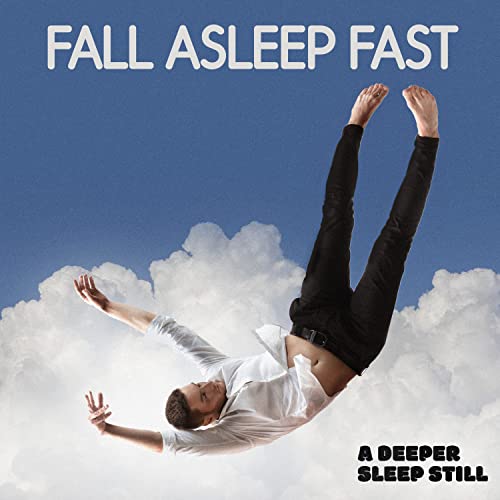Amazon MusicでA Deeper Sleep StillのFall Asleep Fastを再生する