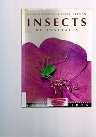 Insects of Australia (Nature Guides): Hangay, George, German, Pavel ...