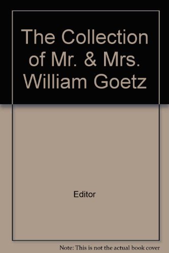 The Collection of Mr. & Mrs. William Goetz: Editor: Amazon.com: Books
