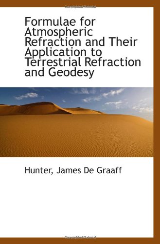 Formulae for Atmospheric Refraction and Their Application to ...