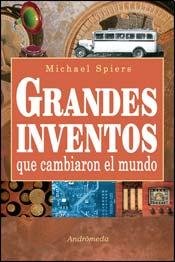 Grandes inventos que cambiaron el mundo/ Great Inventions that Changed ...