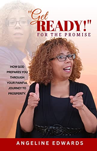 "Get Ready!" For the Promise: How God Prepares You Through Your Painful ...