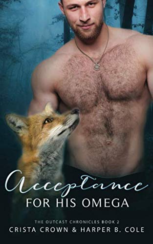 Acceptance For His Omega: M/M Alpha/Omega MPREG (The Outcast Chronicles ...