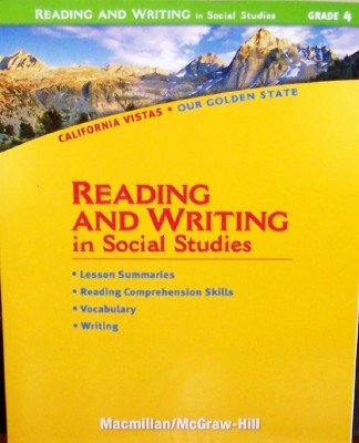 Reading and Writing in Social Studies, Grade 4 (California Vistas: Our ...