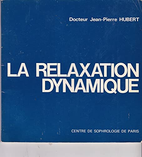 Amazon.fr - La relaxation dynamique - Jean-Pierre Hubert, Gérard ...