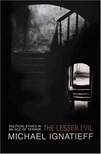 『The Lesser Evil: Political Ethics in an Age of Terror - 読書メーター
