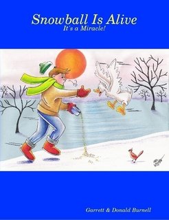 Snowball Is Alive: It's a Miracle!: Garrett & Donald Burnell ...