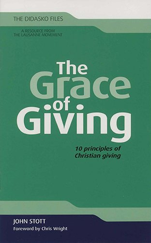 The Grace of Giving: 10 Principles of Christian Giving (Didasko Files ...
