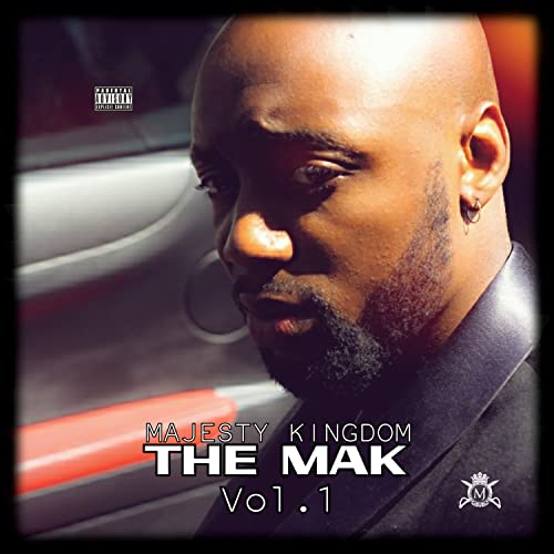 Amazon.com: THE MAK, VOL. 1 [Explicit] : Majesty Kingdom: Digital Music