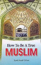 Buy How to Be A True Muslim Book Online at Low Prices in India | How to ...