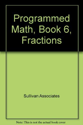 Programmed Math, Book 6, Fractions: Sullivan Associates: 9780791512197 ...