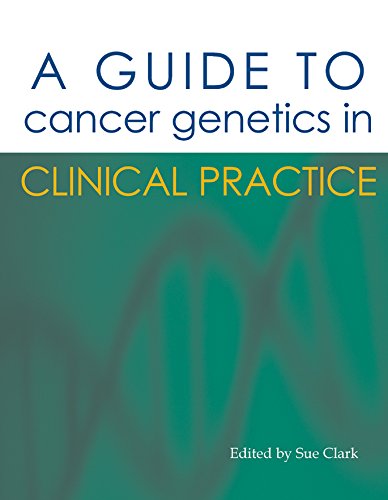 A Guide to Cancer Genetics in Clinical Practice eBook : Clark, Sue ...