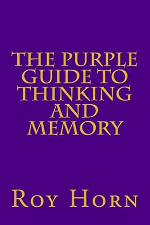The Purple Guide to THINKING AND MEMORY: Volume 6 (Purple Guides ...