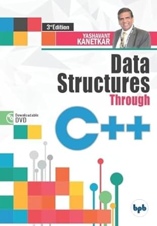 Data Structures Through C: Experience Data Structures C++ through ...