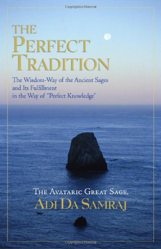 The Perfect Tradition (The Perfect Knowledge Series): Adi Da Samraj ...