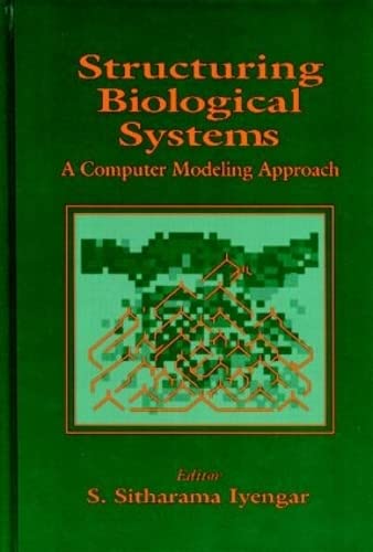 Structuring Biological Systems: A Computer Modeling Approach ...