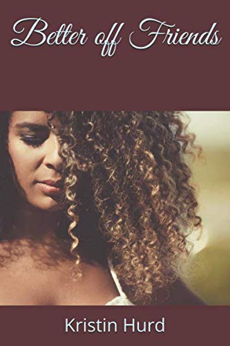 Amazon.com: Better off Friends: 9781081056056: Hurd, Kristin Andrea ...