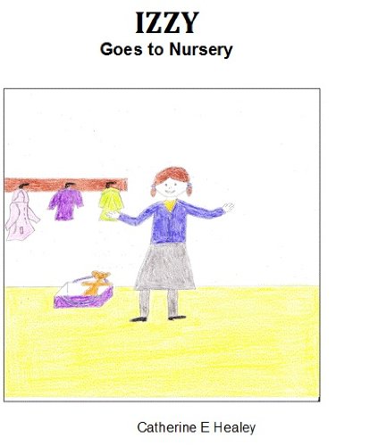 IZZY goes to Nursery eBook : Healey, catherine: Amazon.in: Kindle Store